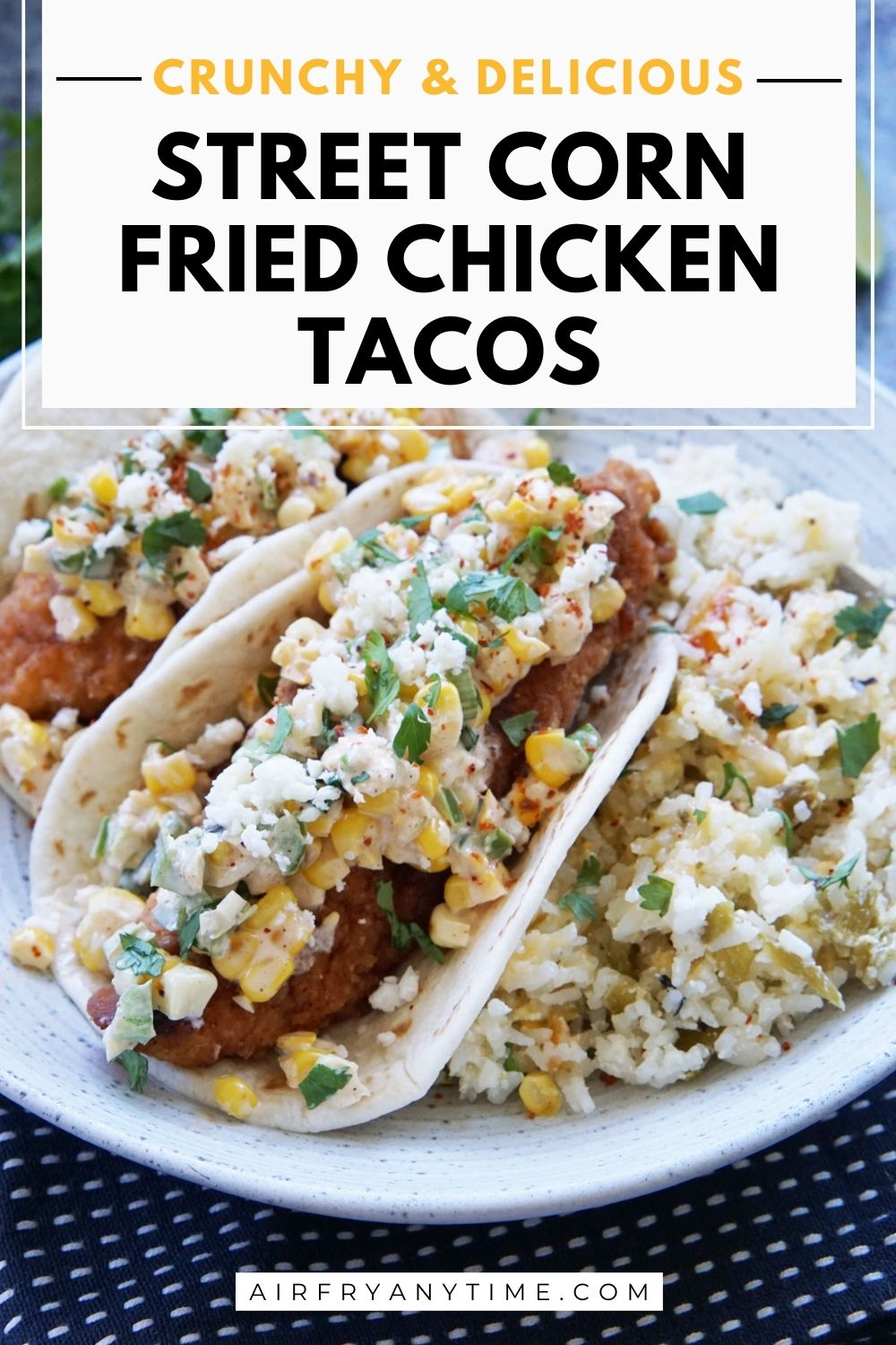 Street Corn Fried Chicken Tacos - Air Fry Anytime